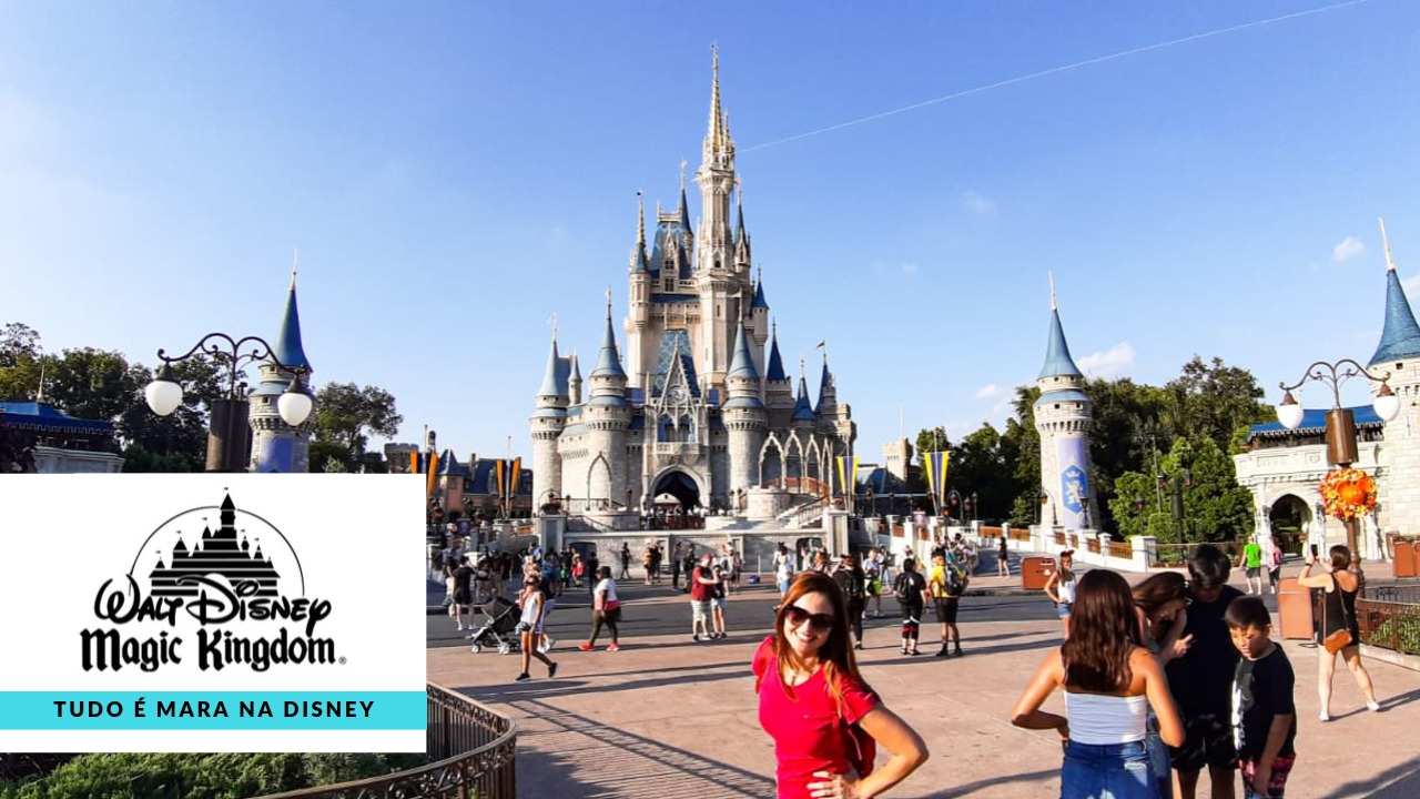 Dicas Parque Magic Kingdom – Tudo é Mara na Disney – Tudo é Mara